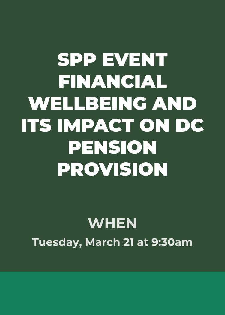 SPP Event Financial Wellbeing and its impact on DC pension provision